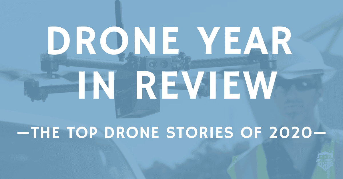 Drone Year in Review: The Top 10 Drone News Stories of 2020